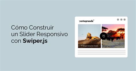 Cómo Construir Un Slider Responsivo Con Swiperjs Vertegrande ® Marketing And Diseño Web En