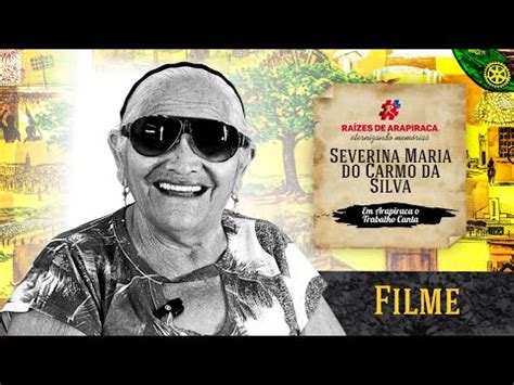 Filme Raízes De Arapiraca Severina Maria Do Carmo Da Silva Youtube