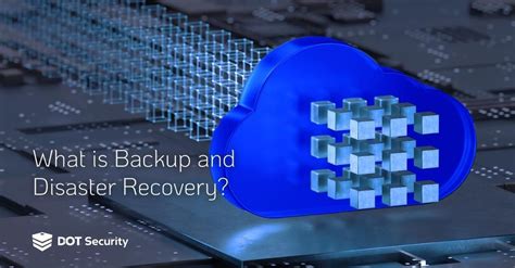 What Is Backup And Disaster Recovery Methods And Examples