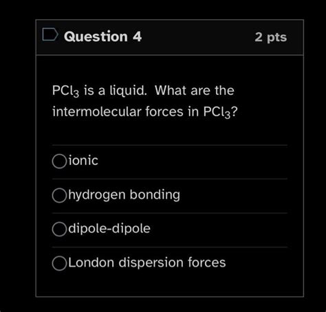 Solved Question 4 2 Pts PCl3 Is A Liquid What Are The Chegg Com