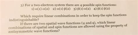 Solved For A Two Electron System There Are 4 Possible Spin