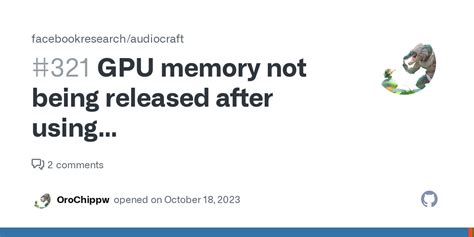 Gpu Memory Not Being Released After Using Demosmusicgenapppy To Complete A Single Inference