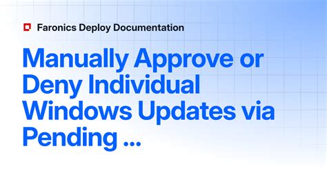 manually approve or deny individual windows updates via pending windows updates faronics