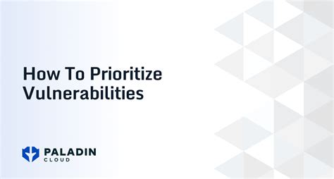 How To Prioritize Vulnerabilities