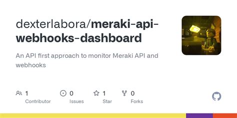 Github Dexterlabora Meraki Api Webhooks Dashboard An Api First Approach To Monitor Meraki Api