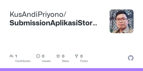 GitHub KusAndiPriyono SubmissionAplikasiStoryApp