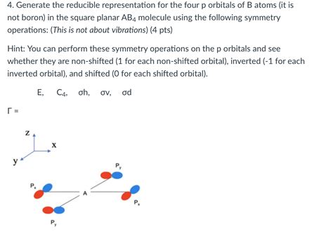 Solved 4 Generate The Reducible Representation For The Four