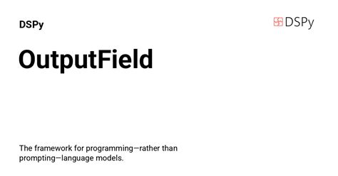 Outputfield Dspy