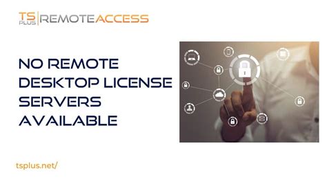 No Remote Desktop License Servers Available Tsplus