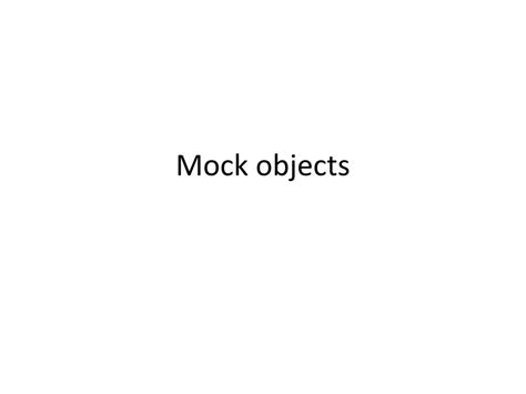 PPT Mock Objects PowerPoint Presentation Free Download ID 2675172
