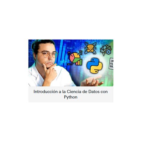 Introducción A La Ciencia De Datos Con Python