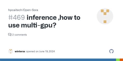 Inference How To Use Multi Gpu · Issue 469 · Hpcaitechopen Sora