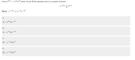 Solved Given EG X ExAexB Where A And B Are Operators And X Chegg Com
