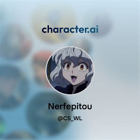 Chat With Nerfepitou Characterai Ai Chat Reimaginedyour Words