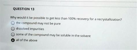 Solved Question 13 Why Would It Be Possible To Get Less Than 100