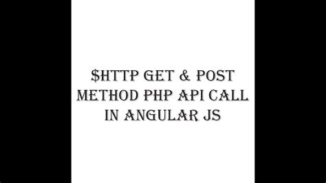 Get And Post Method Php Api Call In Angular Js Youtube