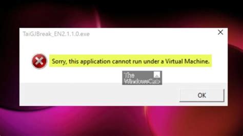 Sorry This Application Cannot Run Under A Virtual Machine