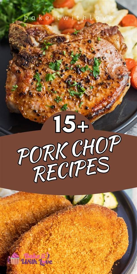 Best Pork Chop Recipes 15 Delicious Pork Chop Dinners Bake It With Love