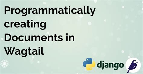 Programmatically Creating Documents In Wagtail Rdjango