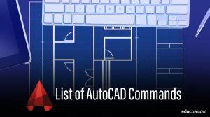 List Of AutoCAD Commands Basic Commands To Use In This Software