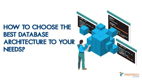 How To Choose The Best Database Architecture To Your Needs
