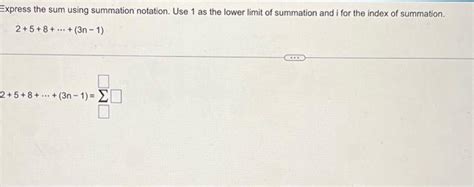 Solved Express The Sum Using Summation Notation Use 1 As