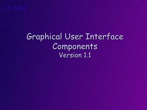 Ppt Graphical User Interface Components Version 11 Powerpoint Presentation Id6272108