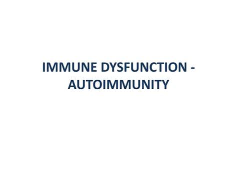 Immune Dysfunction Autoimmunity Pptx