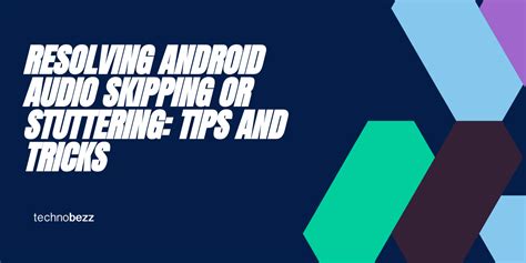 How To Fix The Audio Skipping Or Stuttering Issue Technobezz