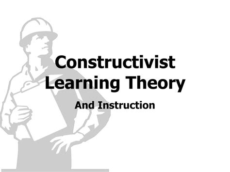 Ppt Constructivist Learning Theory Powerpoint Presentation Free Download Id667728