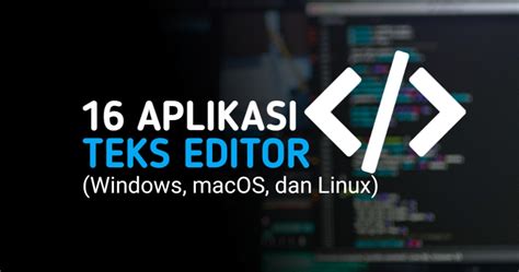 16 Aplikasi Text Editor Yang Bisa Kalian Pakai Untuk Ngoding Di Perangkat