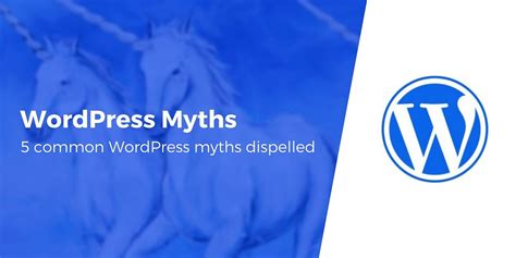 5 Common Wordpress Myths Dispelled Heres Why They Arent True By Zubayer Rahman Sayem Medium