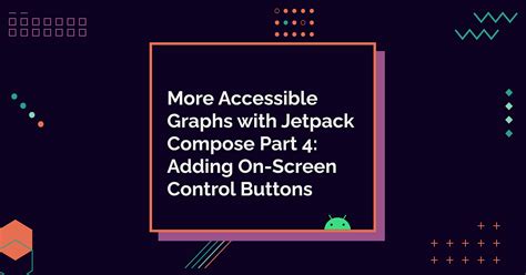 More Accessible Graphs With Jetpack Compose Part 4 On Screen Control Buttons By Eevis Panula