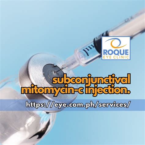 Subconjunctival Mitomycin Injection Roque Eye Clinic Ph
