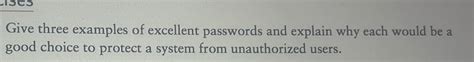 Solved Give Three Examples Of Excellent Passwords And