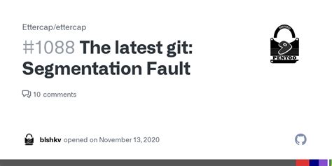 The Latest Git Segmentation Fault · Issue 1088 · Ettercap Ettercap · Github