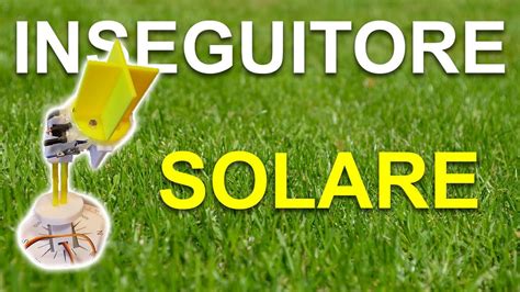 Inseguitore Solare Con Arduino Youtube