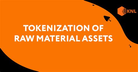 Tokenization Of Raw Material Assets Rknlglobal