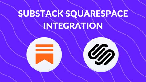 Substack Squarespace Integration Substack Course