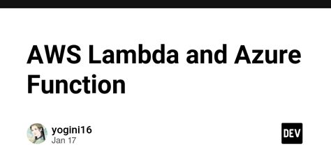 Aws Lambda And Azure Function Dev Community
