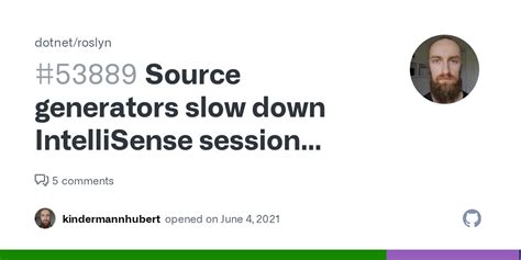 Source Generators Slow Down Intellisense Session Activation · Issue 53889 · Dotnetroslyn · Github
