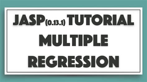 Jasp 0 13 1 Tutorial Multiple Regression Youtube
