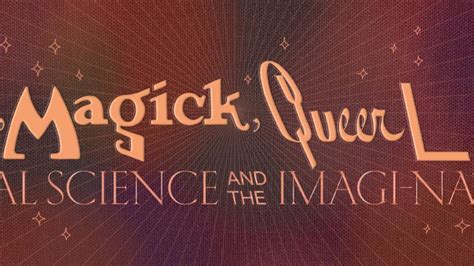Sci Fi Magick Queer La Sexual Science And The Imagi Nation One