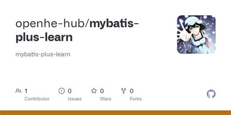 Github Openhe Hubmybatis Plus Learn Mybatis Plus Learn