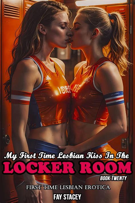 My First Time Lesbian Kiss In The Locker Room First Time Lesbian