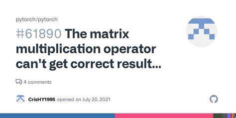 The Matrix Multiplication Operator Cant Get Correct Results On 3090 · Issue 61890 · Pytorch