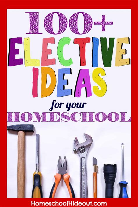 100 High School Elective Ideas For Homeschoolers Homeschool Hideout