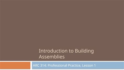 Presentation 314 1 Introduction To Building Assembliespptx