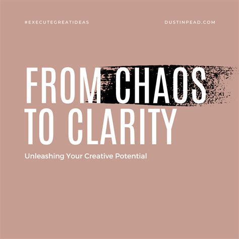 From Chaos To Clarity — Dustin Pead