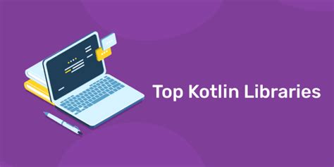 Top Kotlin Libraries List Here Is The 5 Kotlin Libraries To Download